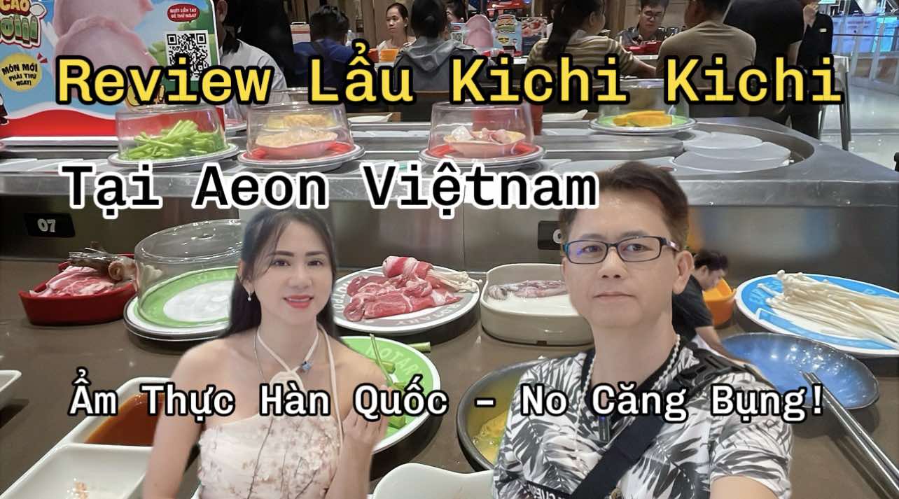 Lẩu Băng Chuyền Kichi Kichi AEON Mall – Ẩm Thực Hàn Quốc Tại Việt Nam