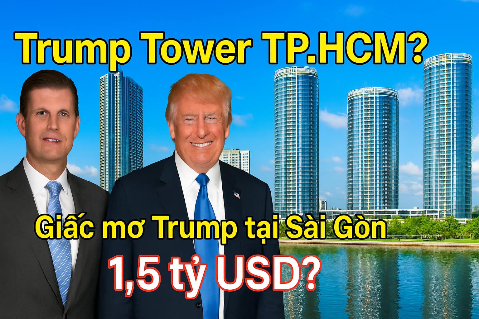 Trump Tower TP.HCM: Cơ hội, rủi ro và chiến lược tấn công thị trường ...